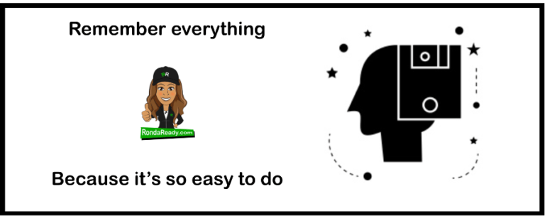 Remember everything because it’s so easy to do right?